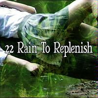 22 Rain to Replenish Songs Download, MP3 Song Download Free Online ...