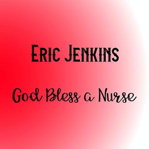 God Bless a Nurse (2020) Mp3 Song Download by Eric Jenkins – God Bless ...