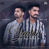 Yaari Song Download by Amar Jalal – Yaari @Hungama