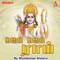 Sri Ramar Seethai Song Download by Mambalam Sisters – Jai Jai Ram @Hungama