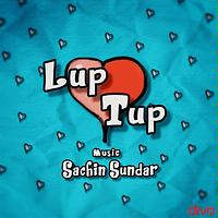 Lup Tup Song Download by Sachin Sundar – Lup Tup @Hungama