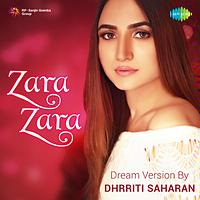 Zara Zara Song Download by Dhrriti Saharan – Zara Zara Dream Version By ...