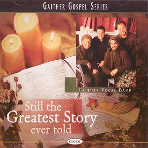 Go Tell Everyone Song Download by Gaither Vocal Band – Still The ...