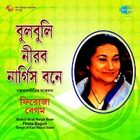 Bulbuli Neerab Nargis Bone- Firoza Begum Songs Download, MP3 Song ...