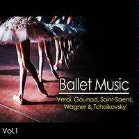Ballet Music, Vol. 1 / 'Verdi, Gounod, Saint-Saens, Wagner ...
