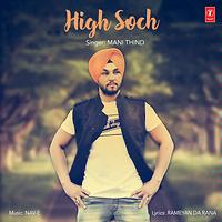 High Soch Song Download by Mani Thind – High Soch @Hungama