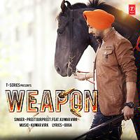 Weapon Song Download by Preet Gurpreet – Weapon @Hungama
