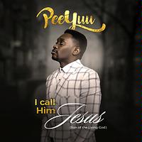 I Call Him Jesus Son of the living god Song Download by PEEYUU – I Call ...